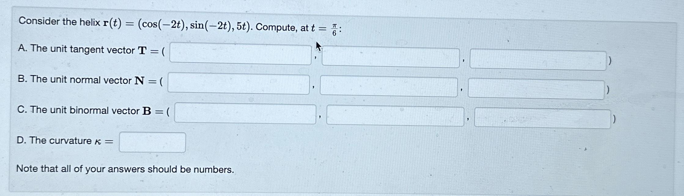 Solved Consider the helix r(t)=(cos(-2t),sin(-2t),5t). | Chegg.com