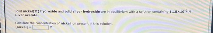 Solved Solid nickel(II) hydroxide and solid silver hydroxide | Chegg.com