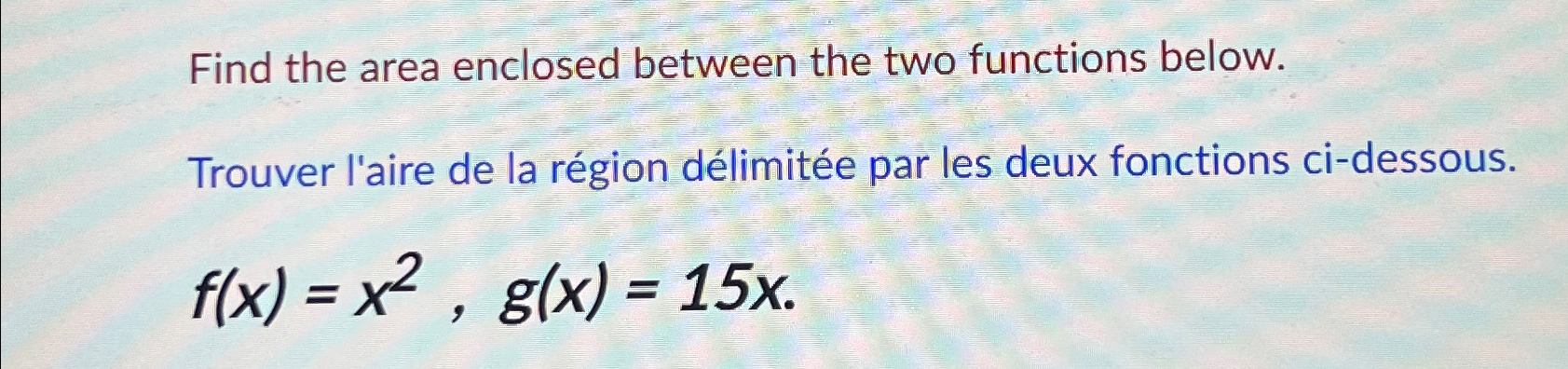 Solved Find the area enclosed between the two functions | Chegg.com