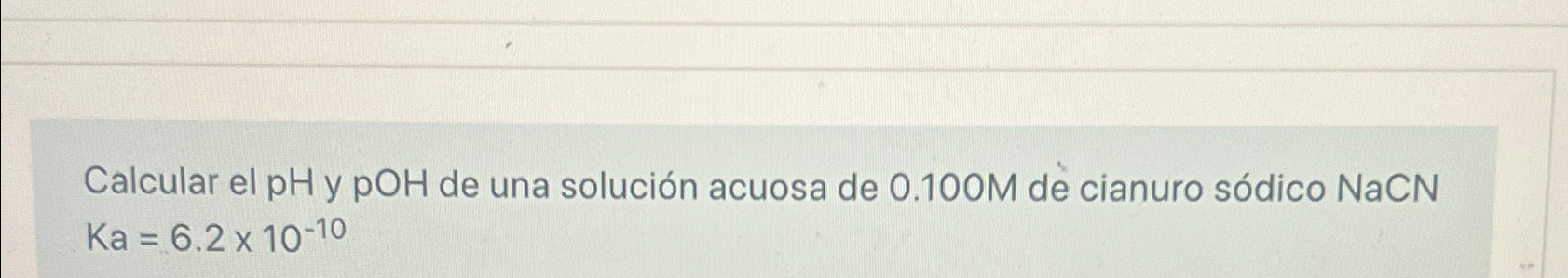 Solved Calcular el pH y pOH de una solución acuosa de 0.100M | Chegg.com