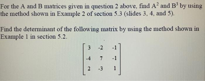 Solved For the A and B matrices given in question 2 above, | Chegg.com