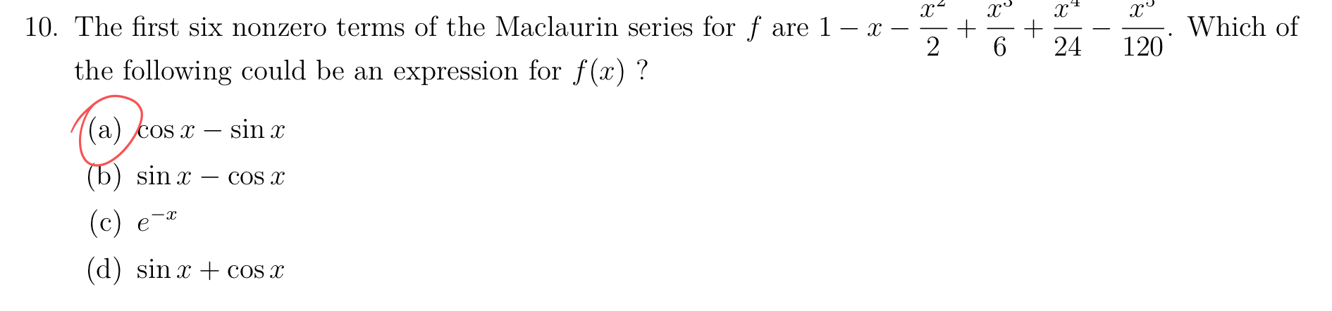 Solved The first six nonzero terms of the Maclaurin series | Chegg.com