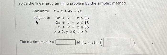 Solved Solve the linear programming problem by the simplex | Chegg.com