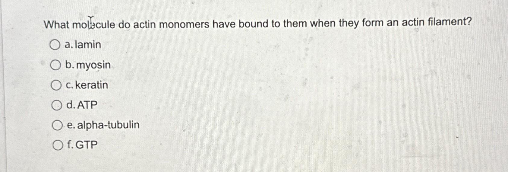 Solved What molfecule do actin monomers have bound to them | Chegg.com