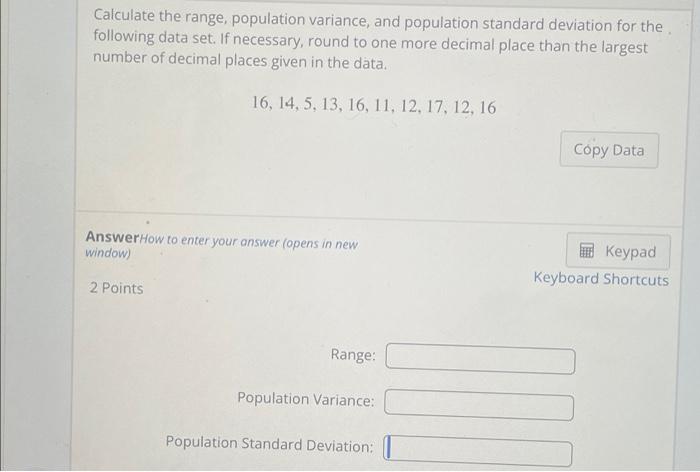 Solved Calculate the range, population variance, and | Chegg.com
