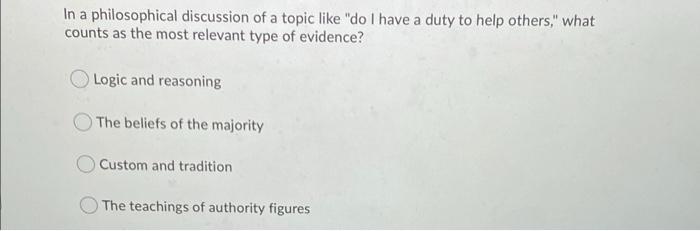 Solved In a philosophical discussion of a topic like "do I | Chegg.com