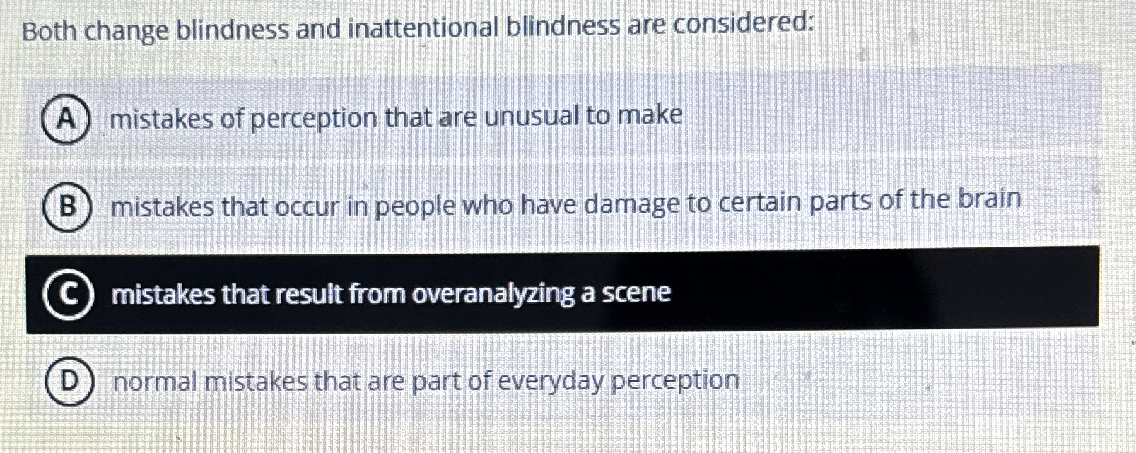 Solved Both change blindness and inattentional blindness are | Chegg.com