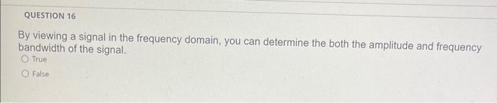 Solved By viewing a signal in the frequency domain, you can | Chegg.com