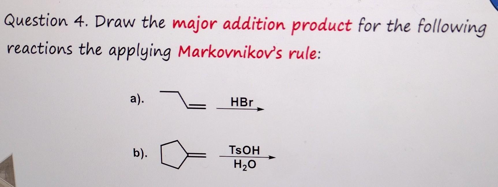 Solved Draw the major addition product for the following | Chegg.com