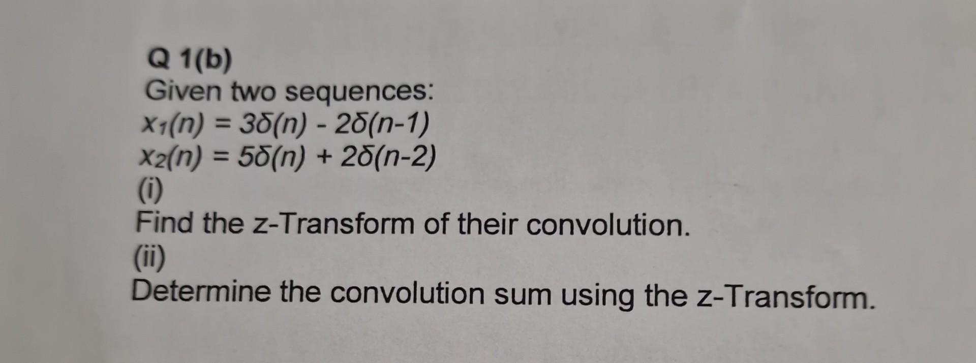 Solved Q 1(b) Given two sequences: | Chegg.com