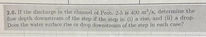 2.6. If the discharge in the channel of Prob. 2−5 is | Chegg.com