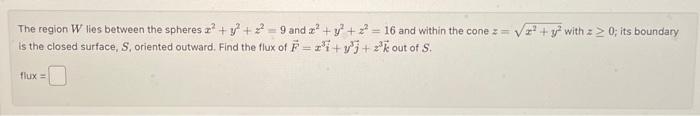 Solved The region W lies between the spheres x2+y2+z2=9 and | Chegg.com