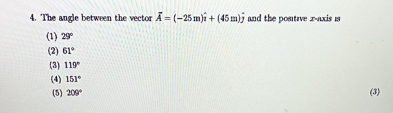 Solved 4. The angle between the vector A=(−25 m) ^+(45 m) ^ | Chegg.com