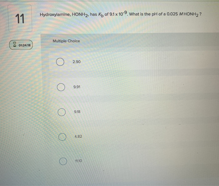 Solved , Hydroxylamine, HONH2, has Kb of 9.1 x 10-9. What is | Chegg.com