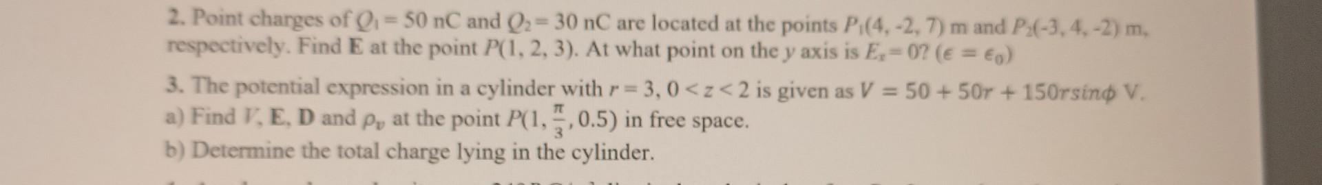Solved 2. Point charges of Q1=50nC and Q2=30nC are located | Chegg.com