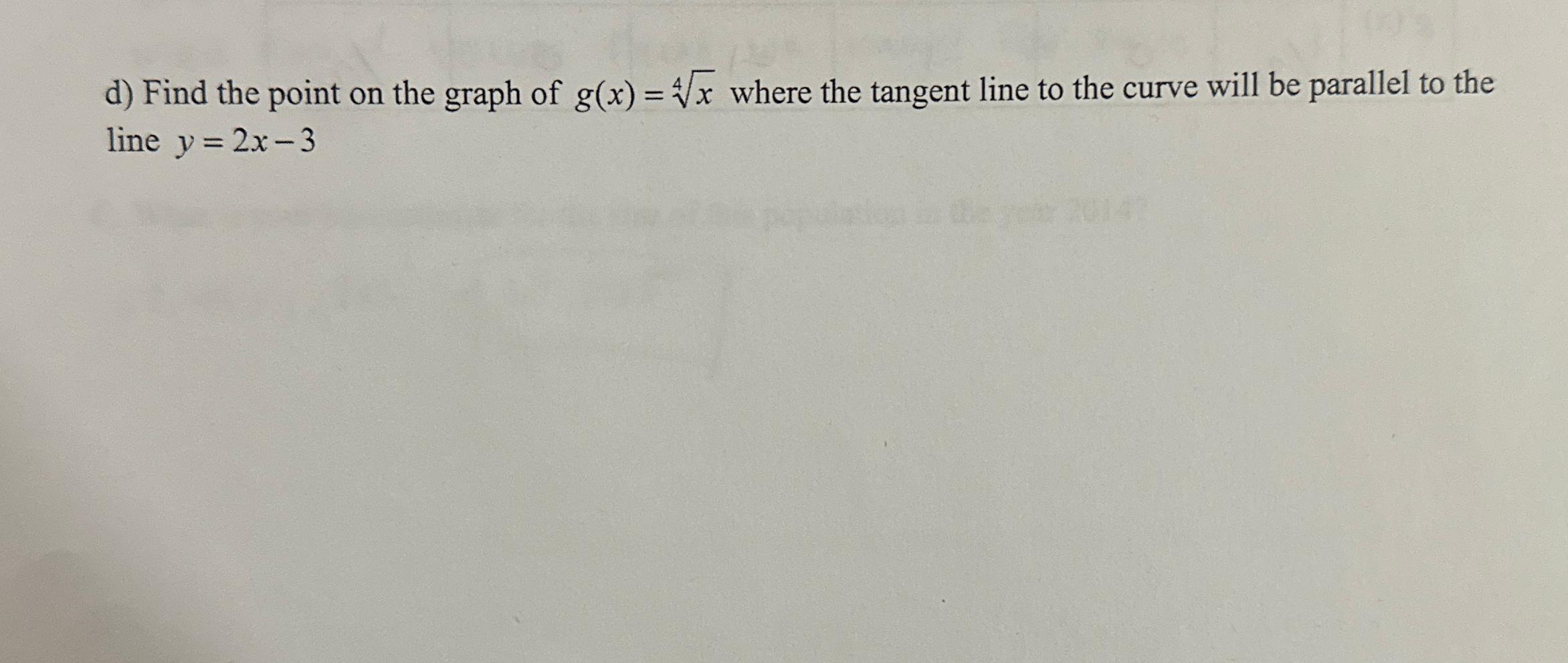 Solved d) ﻿Find the point on the graph of g(x)=x4 ﻿where the | Chegg.com