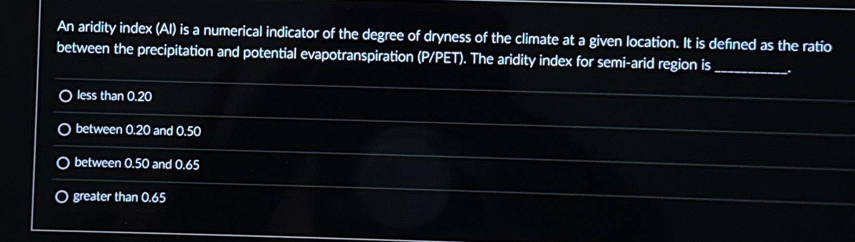 Solved An aridity index (Al) ﻿is a numerical indicator of | Chegg.com