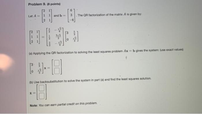 Solved Let A=⎣⎡212111⎦⎤ and b=⎣⎡63−6⎦⎤. The QR factorization | Chegg.com