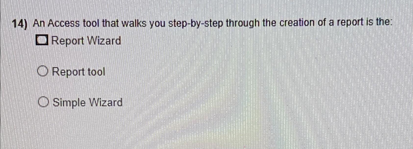 Solved An Access tool that walks you step-by-step through | Chegg.com