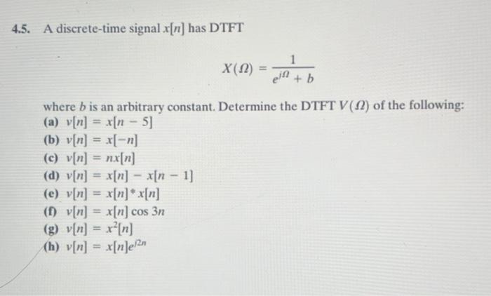 Solved 4.5. A discrete-time signal x[n] has DTFT X(Ω)=ejΩ+b1 | Chegg.com