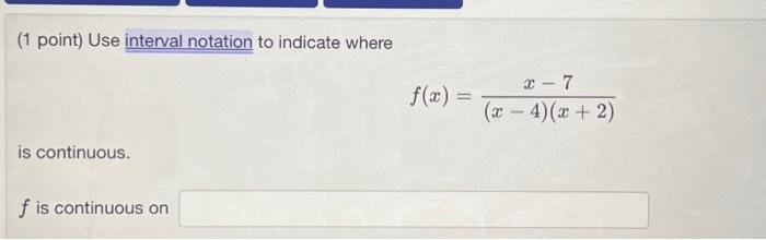Solved (1 point) Use interval notation to indicate where is | Chegg.com