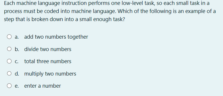 Solved Each machine language instruction performs one | Chegg.com