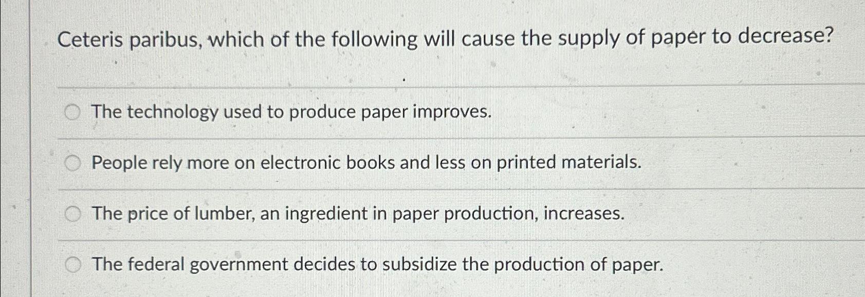 Solved Ceteris paribus, which of the following will cause | Chegg.com
