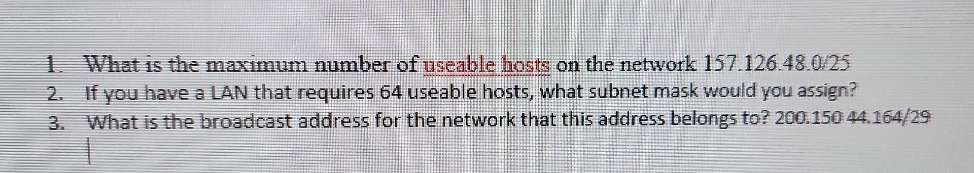 Solved 1. What is the maximum number of useable hosts on the | Chegg.com