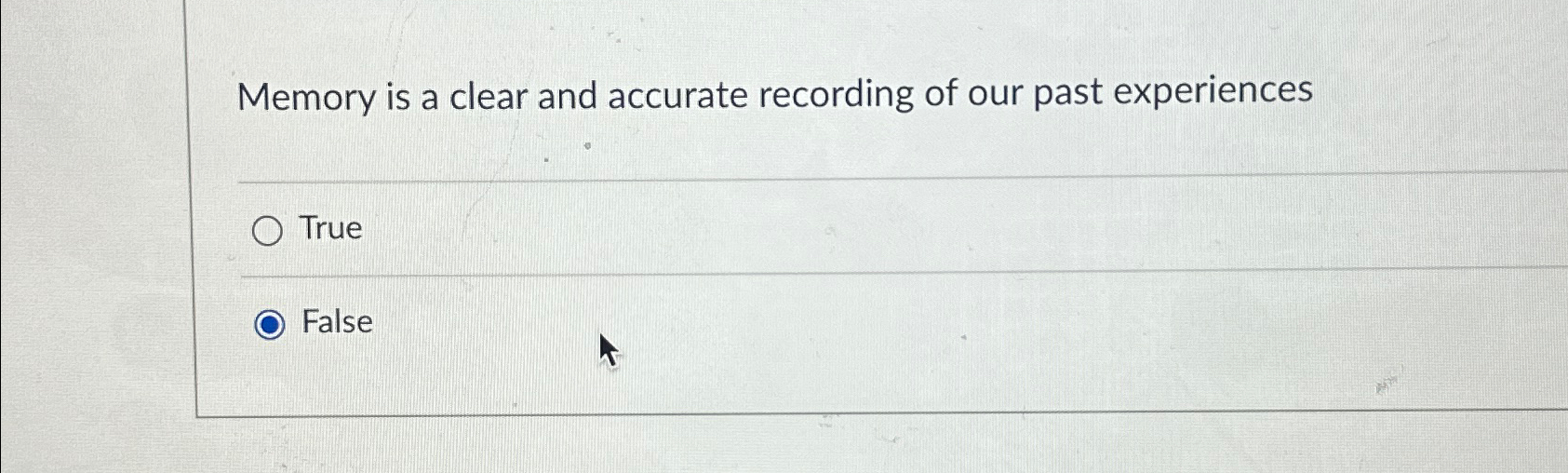 Solved Memory is a clear and accurate recording of our past | Chegg.com