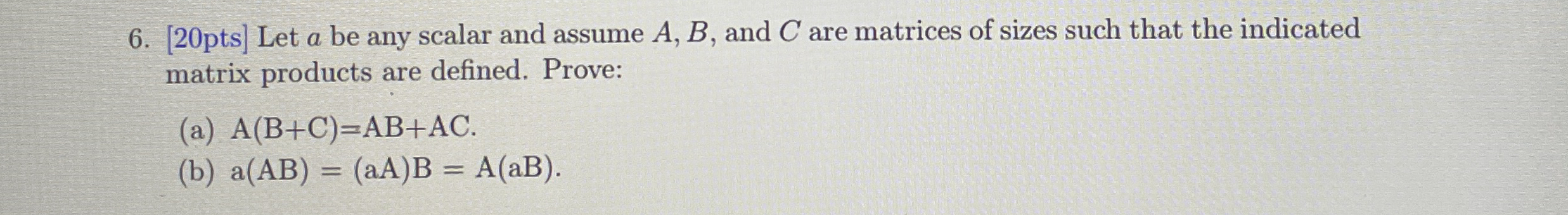Solved 20pts ﻿Let a ﻿be any scalar and assume A,B, ﻿and C | Chegg.com