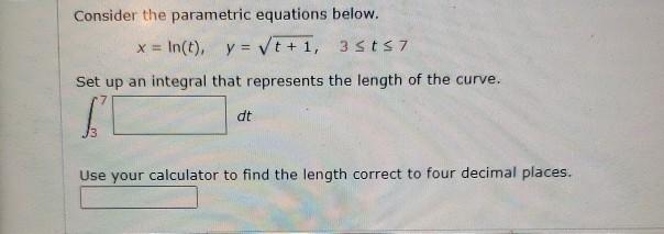 Solved Consider the parametric equations below. x = ln(t), y | Chegg.com