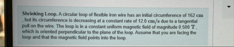 Solved Shrinking Loop. A circular loop of flexible iron wire | Chegg.com