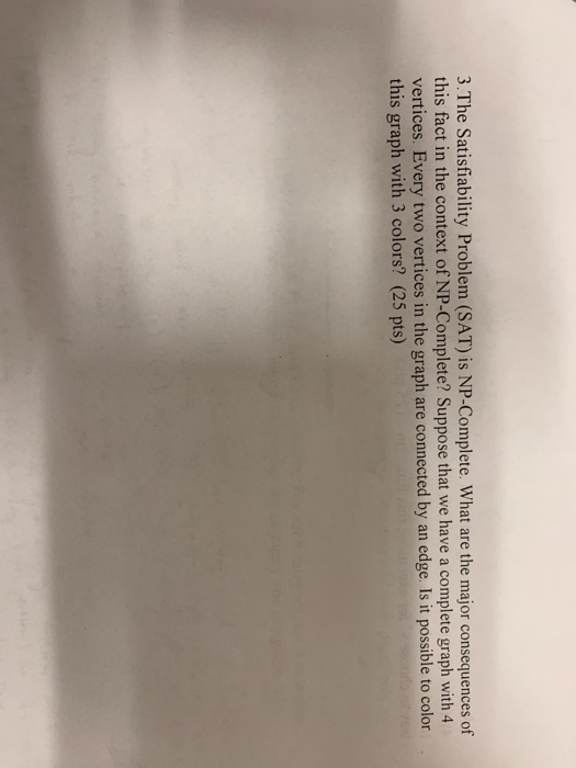 Solved 3. The Satisfiability Problem (SAT) is NP-Complete. | Chegg.com
