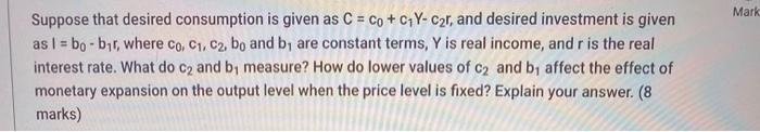 Solved Mark Suppose that desired consumption is given as C = | Chegg.com