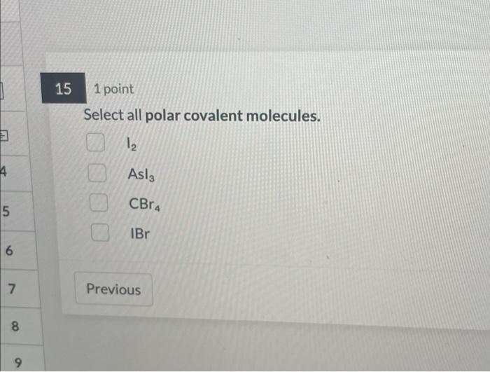 Solved 1 point Select all polar covalent molecules. I2 Asl3 | Chegg.com