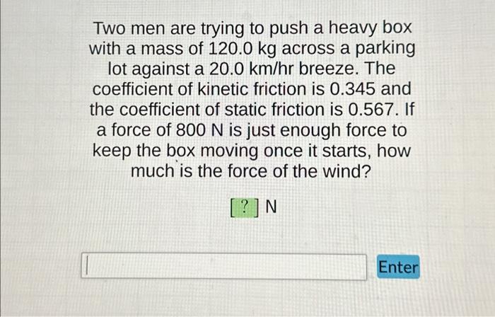 Solved Two men are trying to push a heavy box with a mass of | Chegg.com