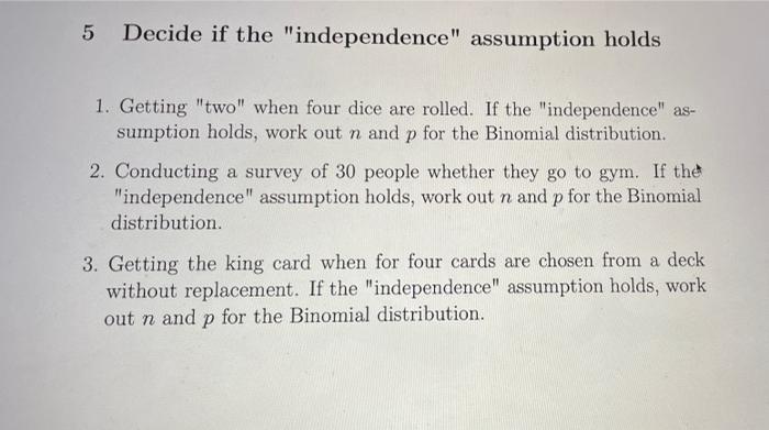 Solved 5 Decide if the "independence" assumption holds 1. | Chegg.com