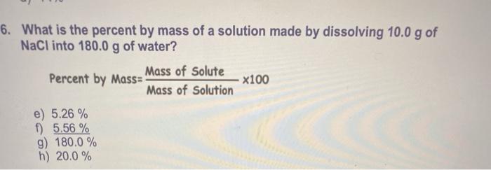 Solved 6. What is the percent by mass of a solution made by | Chegg.com
