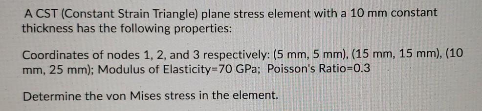 Solved A CST (Constant Strain Triangle) plane stress element | Chegg.com