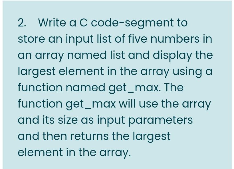 Solved 2. Write a C code-segment to store an input list of | Chegg.com