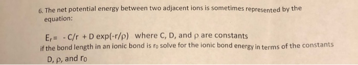 Solved 6. The net potential energy between two adjacent ions | Chegg.com