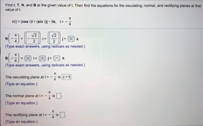 Solved Find r, T, N, and B at the given value of t. Then | Chegg.com