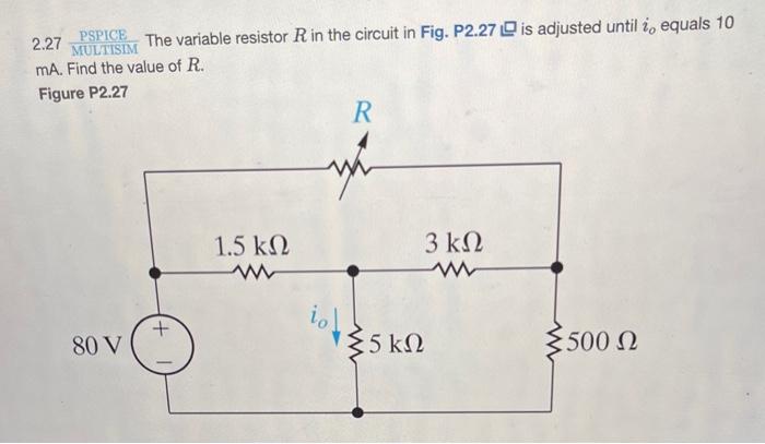 Solved 2.27 PSPICE MULTISIM The variable resistor R in the | Chegg.com