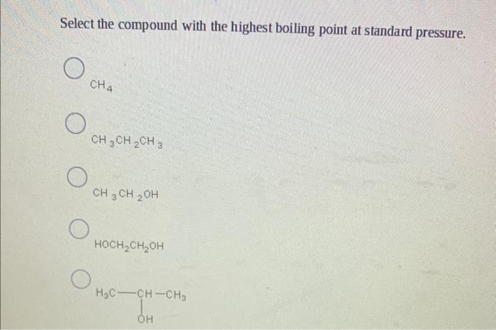 Solved Select the compound with the highest boiling point at | Chegg.com