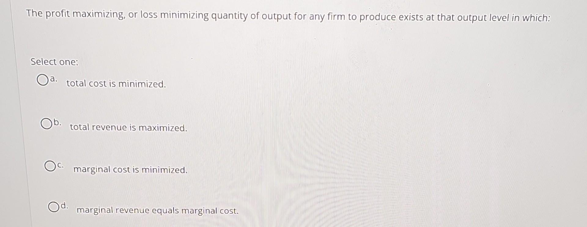 The profit maximizing, or loss minimizing quantity of | Chegg.com