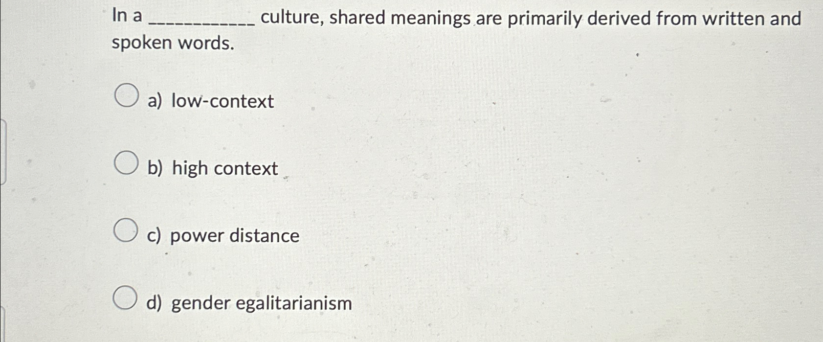 Solved In a culture, shared meanings are primarily derived | Chegg.com