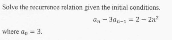 Solved Solve the recurrence relation given the initial | Chegg.com