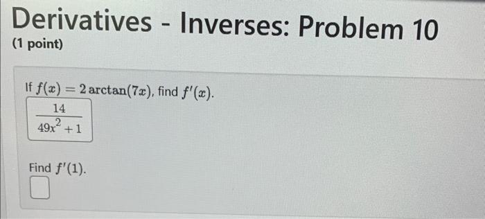 Solved Derivatives - Inverses: Problem 10 (1 point) If | Chegg.com