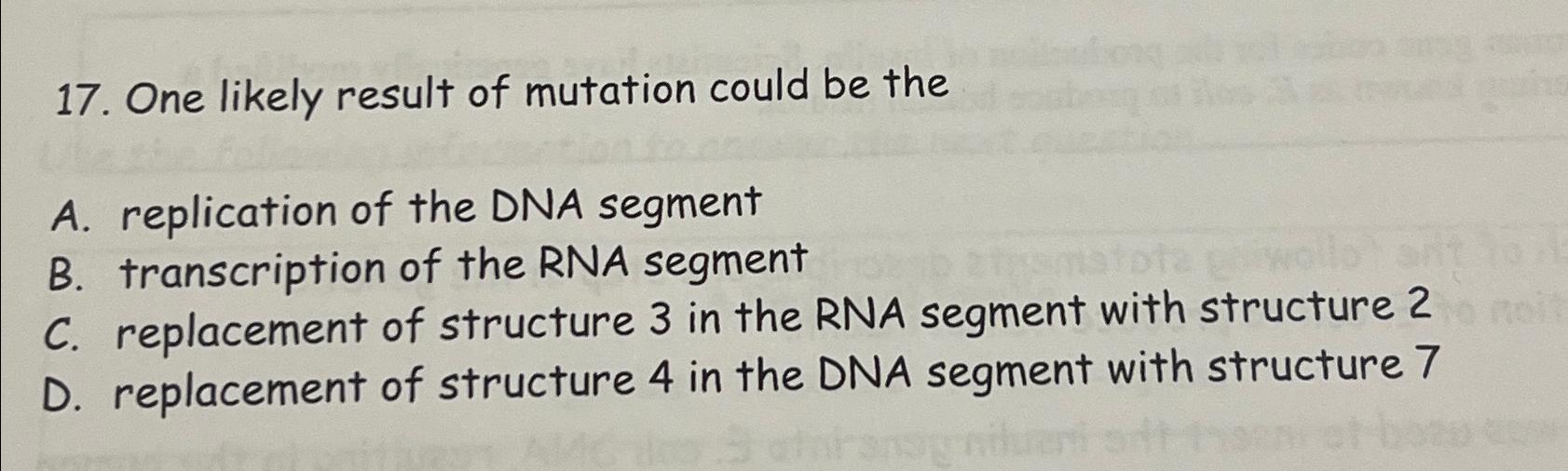 Solved One likely result of mutation could be theA. | Chegg.com
