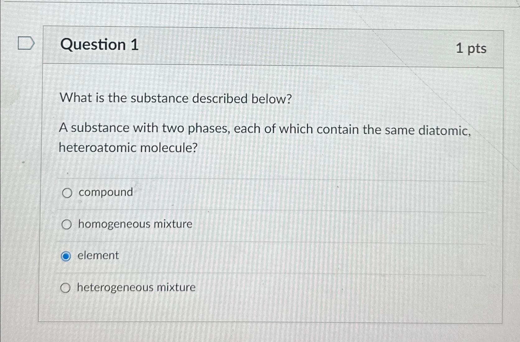 Solved Question 11 ﻿ptsWhat is the substance described | Chegg.com